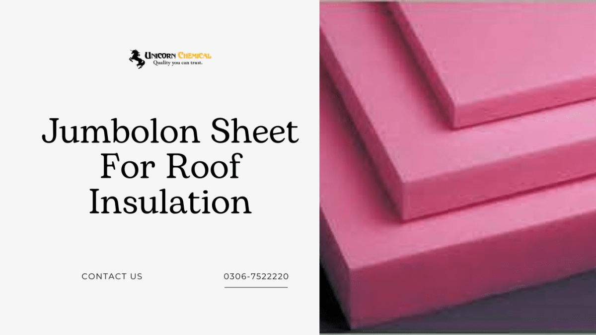 Jumbolon Sheet - XPS Sheet - Unicorn Chemicals - 03067522220